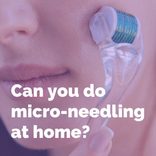 How To Do Micro-Needling At Home | The Virtual Aesthetic Clinic